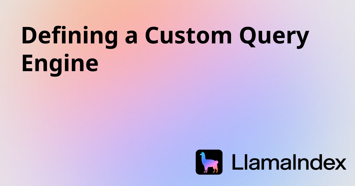 Defining a Custom Query Engine | Developer Documentation