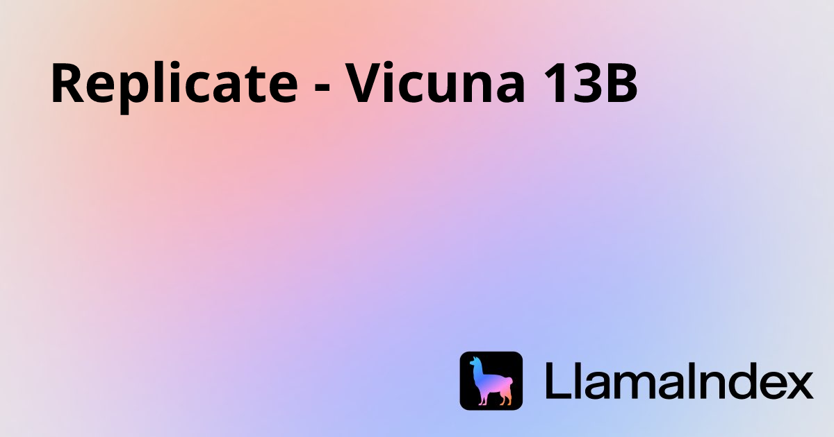 Replicate - Vicuna 13B | Developer Documentation