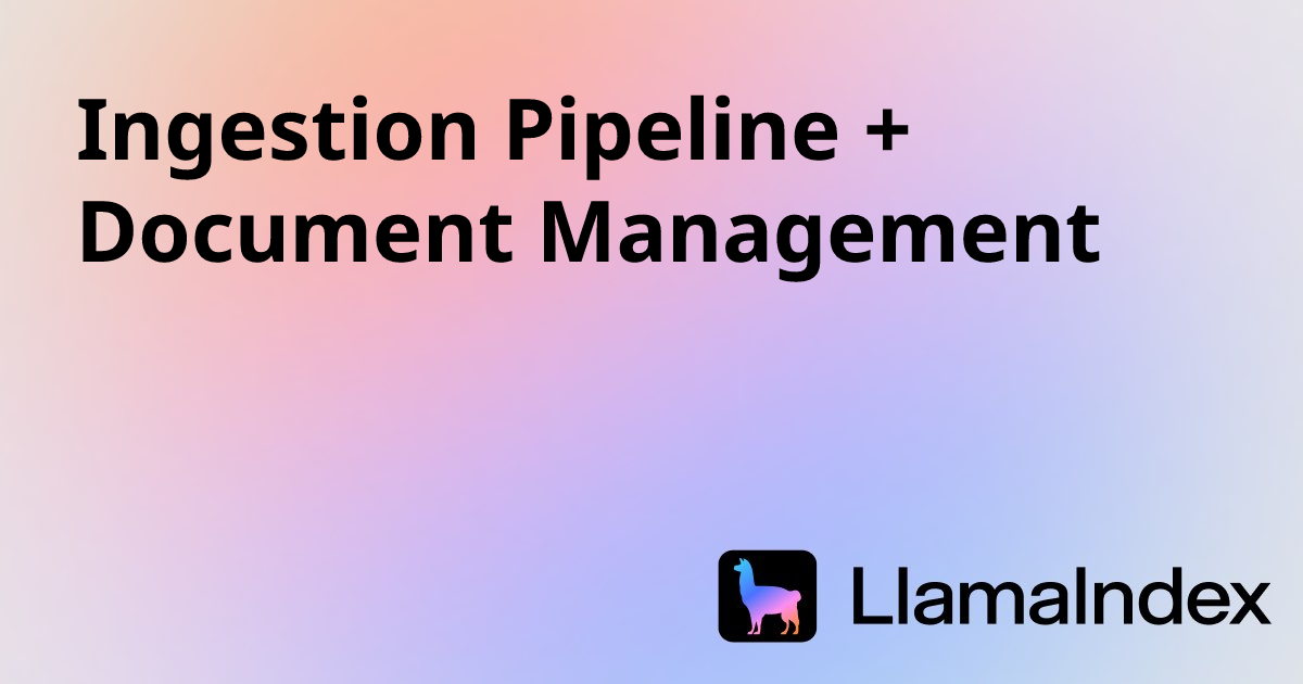 Ingestion Pipeline + Document Management | Developer Documentation