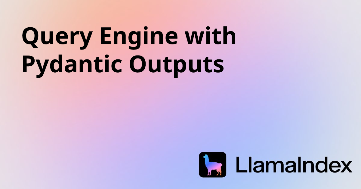 Query Engine with Pydantic Outputs | Developer Documentation