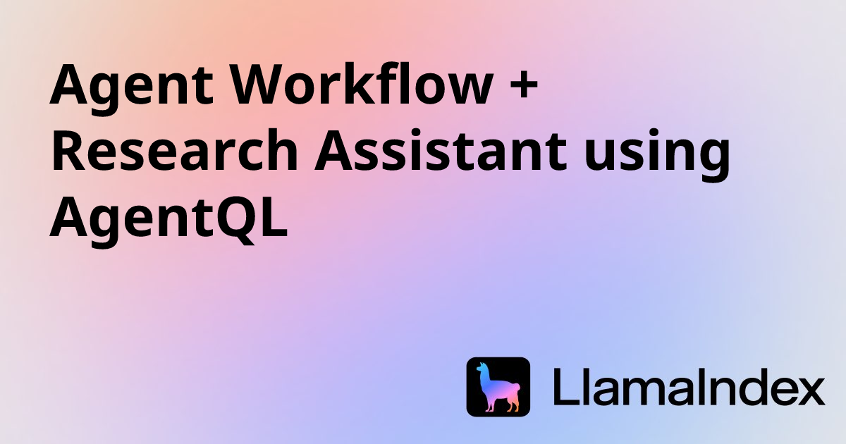 Agent Workflow + Research Assistant using AgentQL | Developer Documentation
